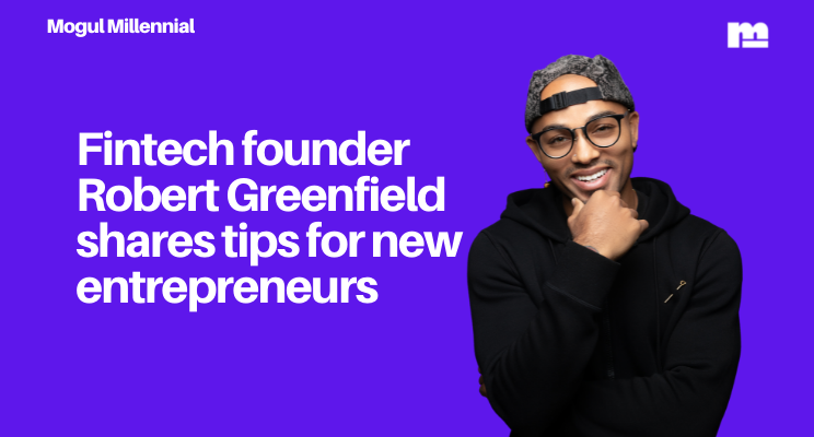 Fintech founder Robert Greenfield shares tips for new entrepreneurs